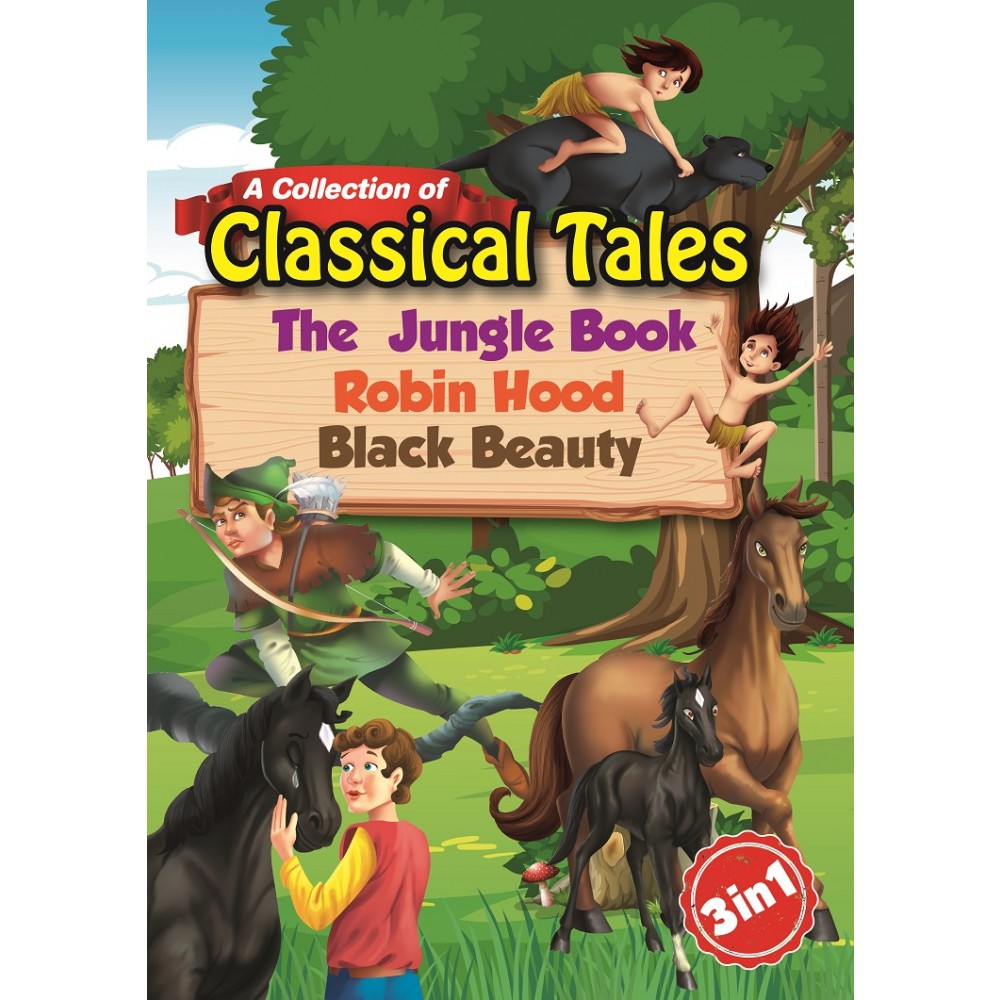 A Collection of Classical Tales: Jungle Book,Robin Hood,Black Beauty