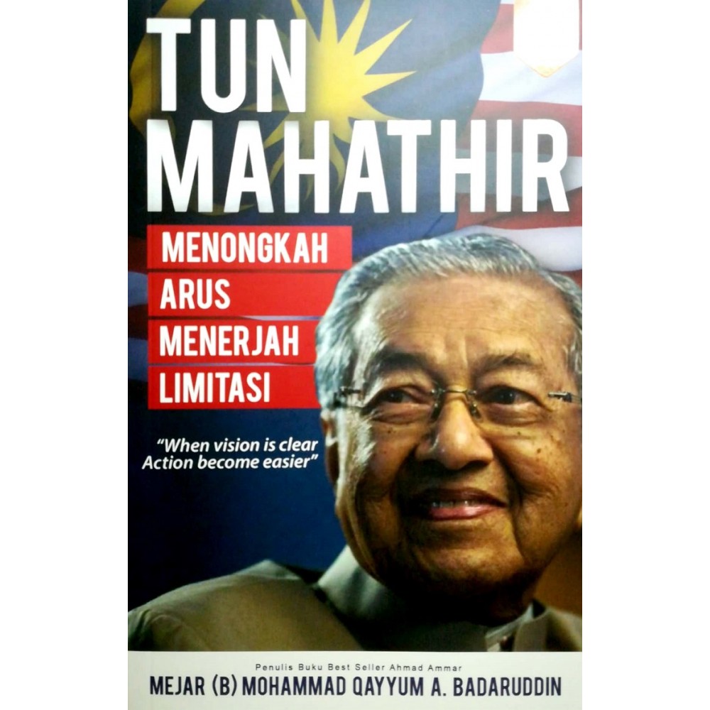 TUN MAHATHIR: MENONGKAH ARUS MENERJAH LIMITASI