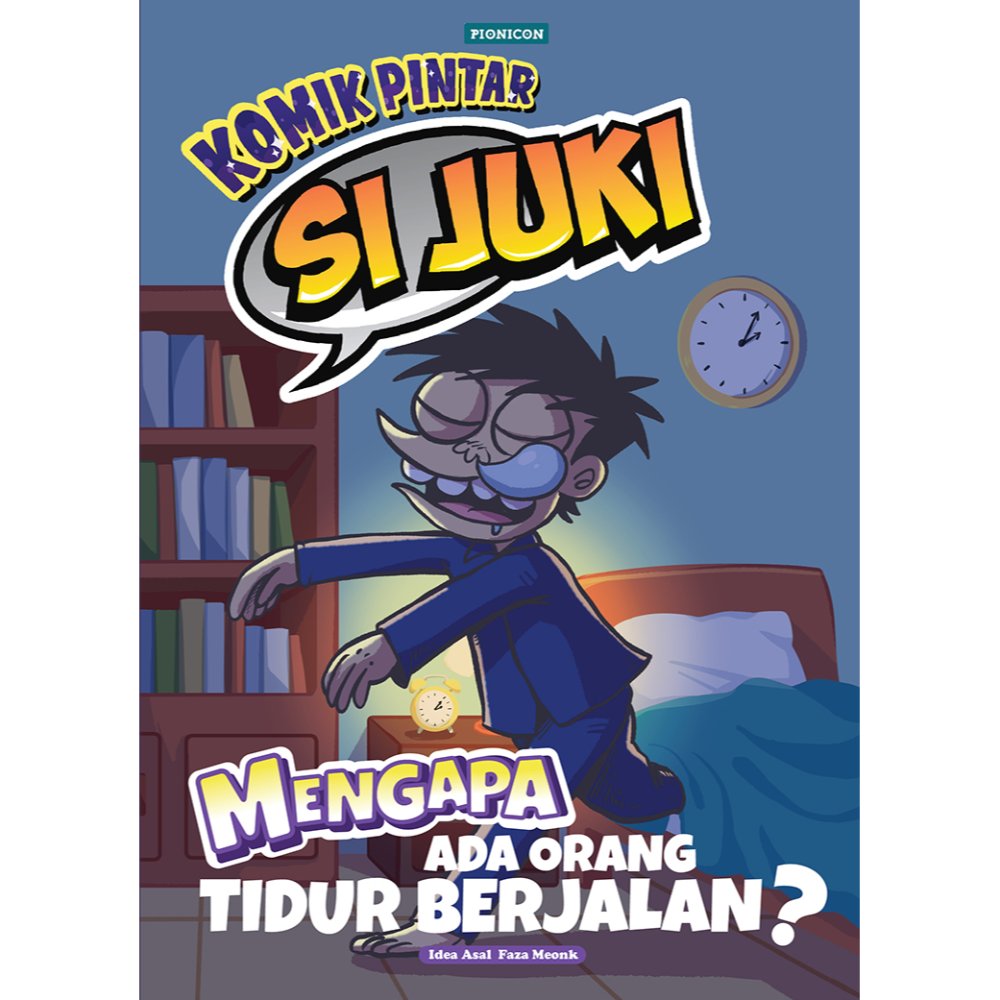 KOMIK PINTAR SI JUKI 01 : MENGAPA ADA ORANG TIDUR BERJALAN？